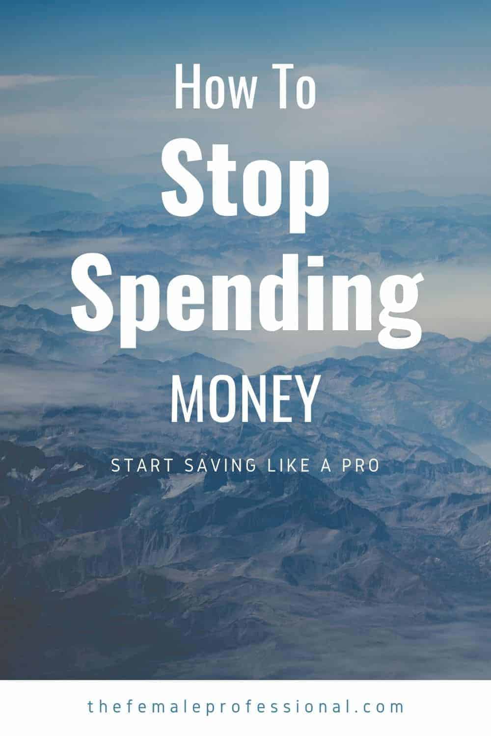 How to Stop Spending Money You Don't Have. 7 Easy Tips To Follow - The ...