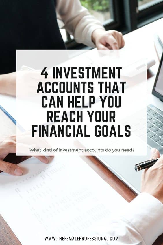 4 Investment Accounts That Can Help You Reach Your Financial Goals ...