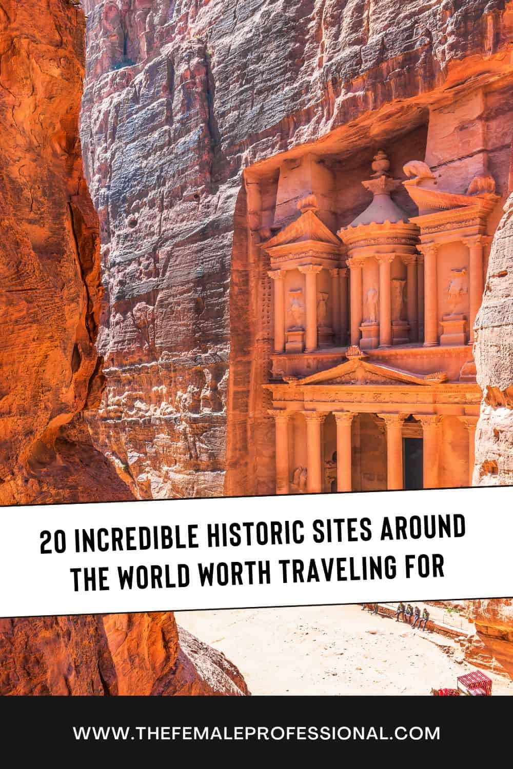 20 Incredible Historic Sites Around the World Worth Traveling For - The ...