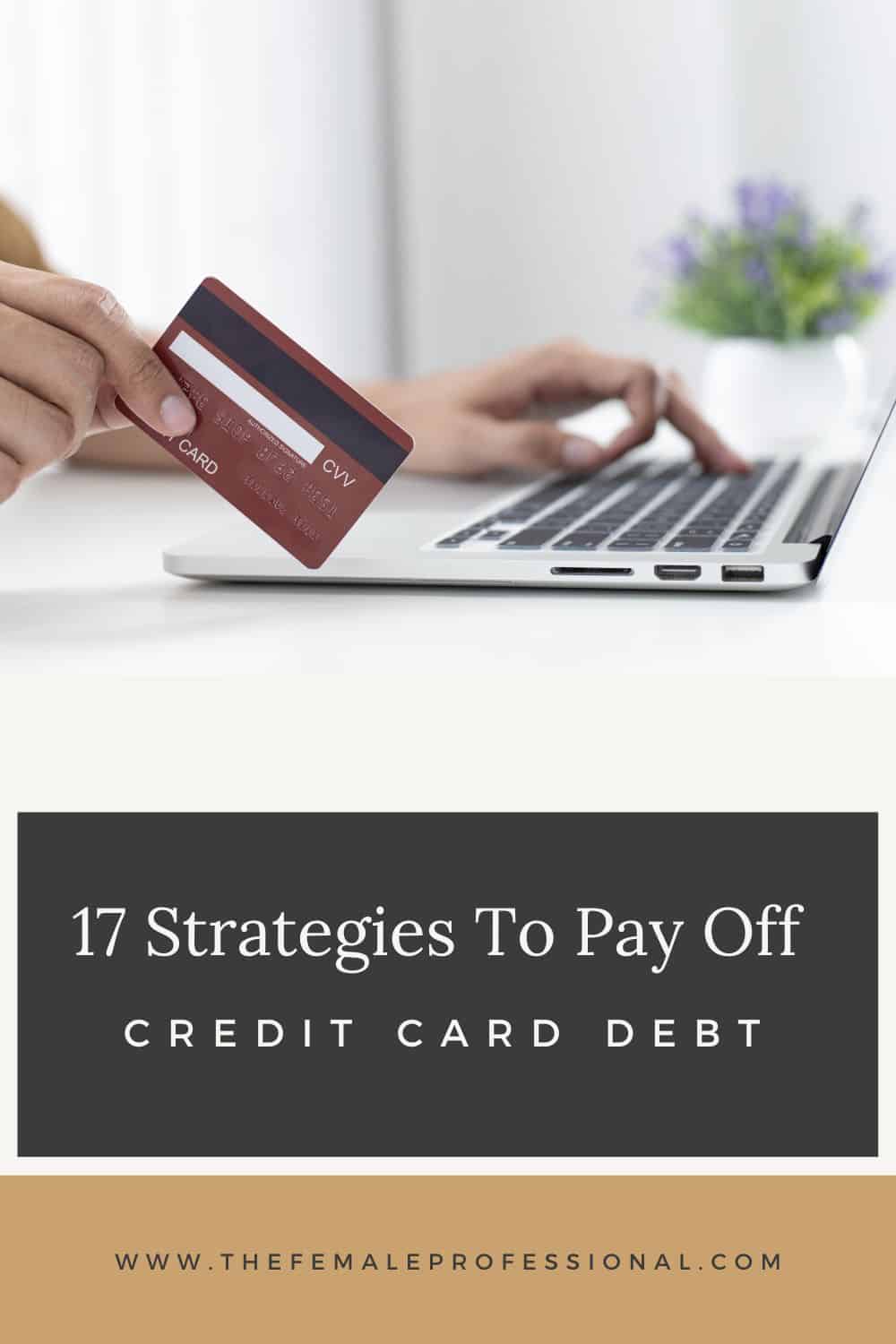 17 Strategies To Pay Off Credit Card Debt - The Female Professional